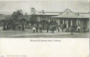 Murrieta Hot Springs: The Catskills of Southern California – JMAW ...
